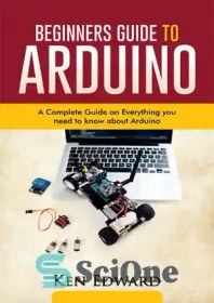خرید و قیمت دانلود کتاب Beginners Guide to Arduino: A Complete Guide on Everything You Need to ...