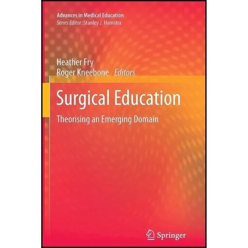 خرید و قیمت کتاب زبان اصلی Surgical Education اثر Heather Fry and Roger ...