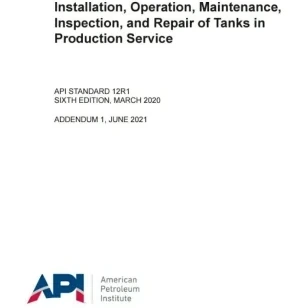 خرید و قیمت استاندارد نصب، بهره برداری و تعمیرات مخازن در مراکز تولیدی ویرایش ۲۰۲۱ API 12R1 2021 ...