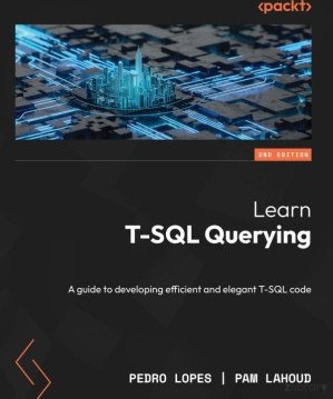 خرید و قیمت کتاب Learn T-SQL Querying: A guide to developing efficient ...