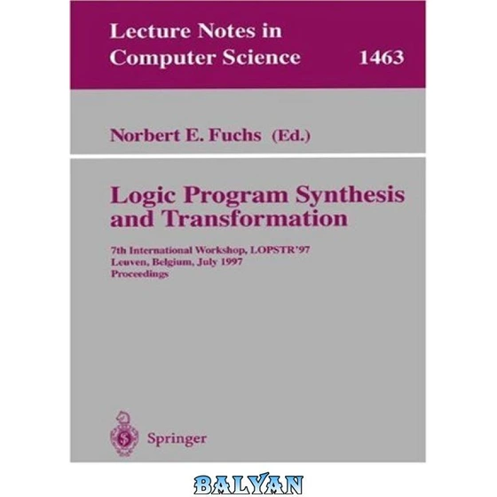 خرید و قیمت دانلود کتاب Logic Program Synthesis And Transformation 7th International Workshop