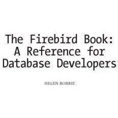 خرید و قیمت دانلود کتاب The Firebird Book: A Reference for Database Developers Second Edition | ترب