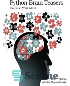 خرید و قیمت دانلود کتاب Python Brain Teasers: Exercise Your Mind - بازی های فکری پایتون: ذهن خود ...