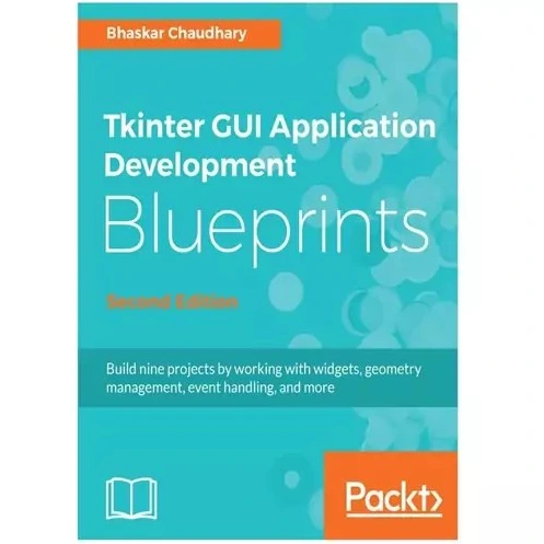 خرید و قیمت کتاب Tkinter GUI application development blueprints اثر Bhaskar Chaudhary انتشارات ...