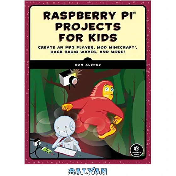 خرید و قیمت دانلود کتاب Raspberry Pi Projects for Kids: Create an MP3 ...