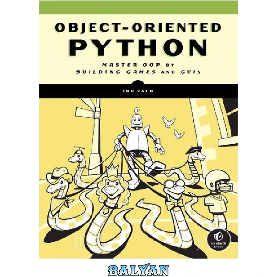 خرید و قیمت دانلود کتاب Object-Oriented Python: Master OOP by Building Games and GUIs | ترب