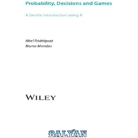 خرید و قیمت دانلود کتاب Probability, Decisions and Games. A gentle Introduction using R | ترب