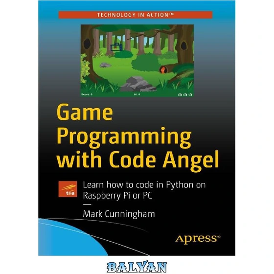خرید و قیمت دانلود کتاب Game Programming With Code Angel Learn How To Code In Python On