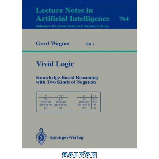 خرید و قیمت دانلود کتاب Vivid Logic: Knowledge-Based Reasoning with Two Kinds of Negation | ترب