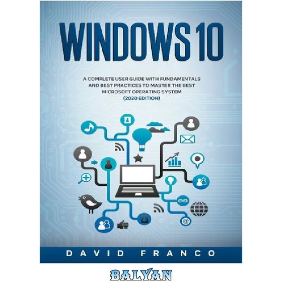 خرید و قیمت دانلود کتاب Windows 10 A Complete User Guide With Fundamentals And Best Practices