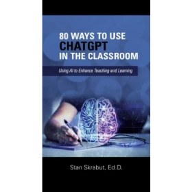 خرید و قیمت 80 Ways to Use ChatGPT in the Classroom Using AI to Enhance Teaching and Learning ...