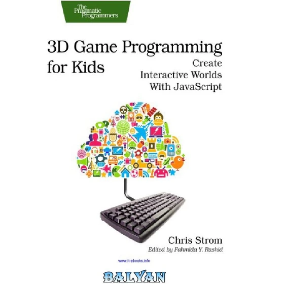 خرید و قیمت دانلود کتاب 3D game programming for kids: create interactive worlds with JavaScript ...