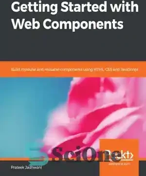 خرید و قیمت دانلود کتاب Getting Started with Web Components - شروع کار با اجزای وب | ترب