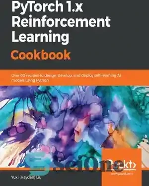 خرید و قیمت دانلود کتاب PyTorch 1.x Reinforcement Learning Cookbook ...