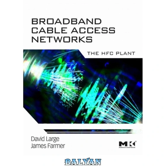 خرید و قیمت دانلود کتاب Broadband Cable Access Networks. The HFC Plant ...