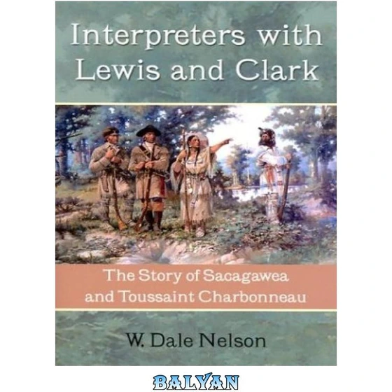خرید و قیمت دانلود کتاب Interpreters With Lewis and Clark: The Story of ...