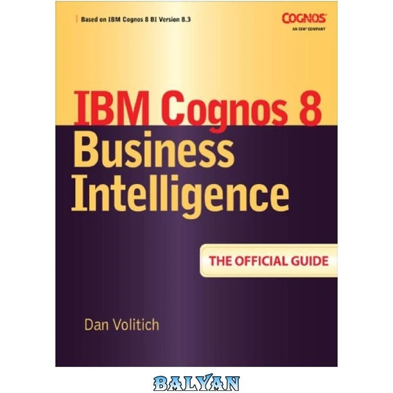 خرید و قیمت دانلود کتاب IBM Cognos 8: Business Intelligence- the official guide ا IBM Cognos 8 ...