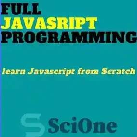 خرید و قیمت دانلود کتاب FULL Javascript PROGRAMMING: Learn JAVASCRIPT from Scratch - برنامه ...