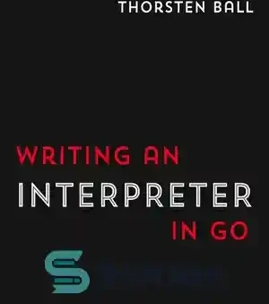 خرید و قیمت دانلود کتاب Writing An Interpreter In Go - نوشتن یک مترجم ...