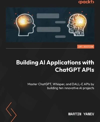 خرید و قیمت دانلود کتاب انگلیسی ساخت برنامه های هوش مصنوعی با ChatGPT API: Master ChatGPT ...