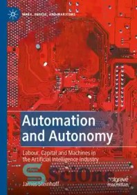 خرید و قیمت دانلود کتاب Automation and Autonomy: Labour, Capital and Machines in the Artificial ...
