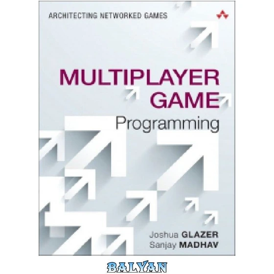 خرید و قیمت دانلود کتاب Multiplayer Game Programming: Architecting Networked Games | ترب