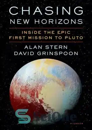خرید و قیمت دانلود کتاب Chasing New Horizons: Inside the Epic First Mission to Pluto - تعقیب افق ...