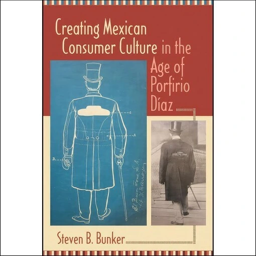 خرید و قیمت کتاب زبان اصلی Creating Mexican Consumer Culture in the Age ...