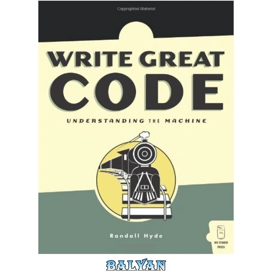 خرید و قیمت دانلود کتاب Write Great Code: Volume 1: Understanding the Machine | ترب