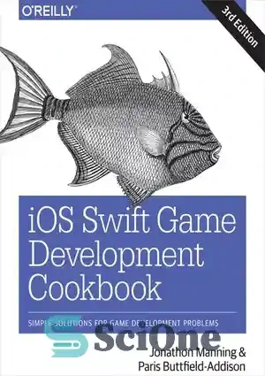 خرید و قیمت دانلود کتاب iOS Swift Game Development Cookbook: Simple Solutions for Game ...