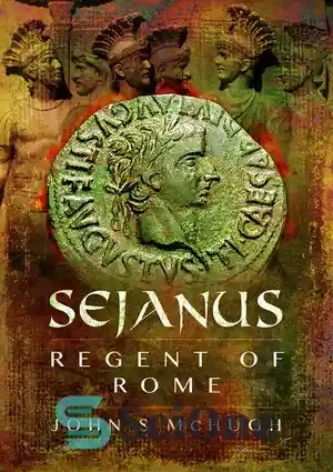 خرید و قیمت دانلود کتاب Sejanus: Regent of Rome - سجانوس: نایب السلطنه ...