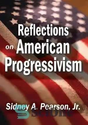 خرید و قیمت دانلود کتاب Reflections on American Progressivism - تأملاتی در مورد ترقی گرایی ...
