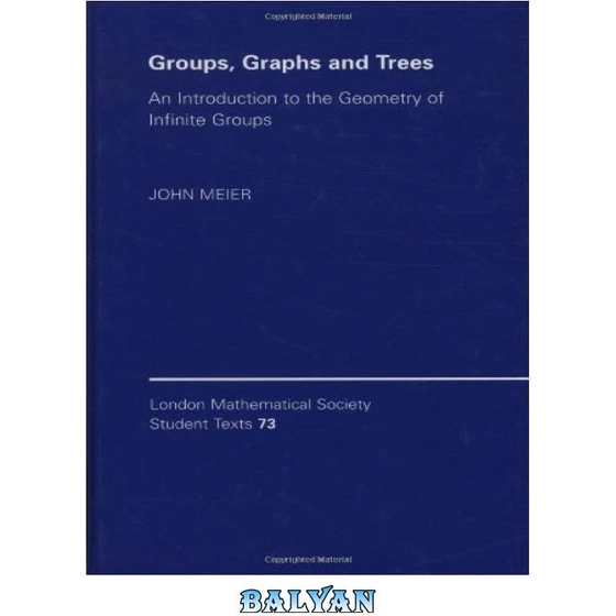 خرید و قیمت دانلود کتاب Groups Graphs And Trees An Introduction To The Geometry Of Infinite
