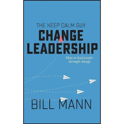 خرید و قیمت کتاب زبان اصلی The Keep Calm Guy Change Leadership اثر Bill ...