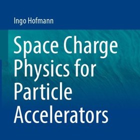 خرید و قیمت دانلود کتاب Space charge physics for particle accelerators 2017 | ترب
