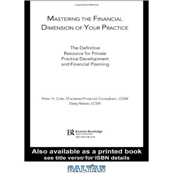 خرید و قیمت دانلود کتاب Mastering the Financial Dimension of Your Practice: The Definitive ...