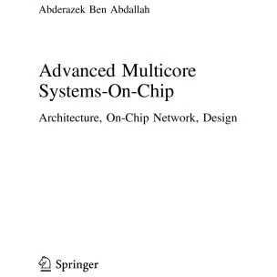 خرید و قیمت دانلود کتاب Advanced Multicore Systems-on-Chip. Architecture, On-Chip Network ...