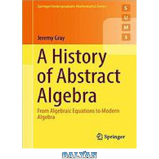 خرید و قیمت دانلود کتاب A history of abstract algebra: from algebraic ...