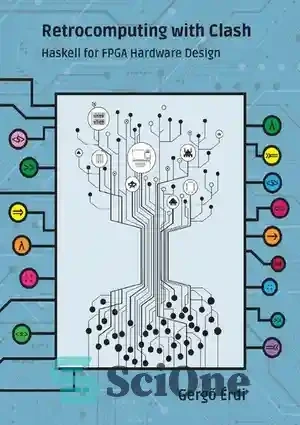 خرید و قیمت دانلود کتاب Retrocomputing with Clash: Haskell for FPGA Hardware Design ...