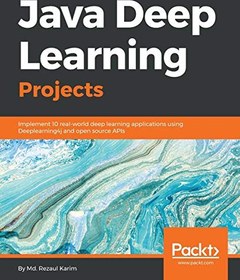 خرید و قیمت دانلود کتاب Java Deep Learning Projects: Implement 10 real-world deep learning ...