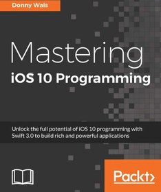 خرید و قیمت دانلود کتاب Mastering Ios 10 Programming 2017 | ترب