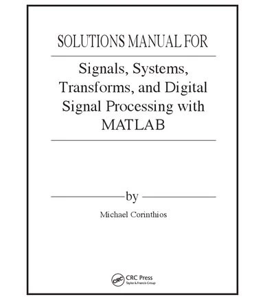 خرید و قیمت دانلود کتاب Solutions Manual for Signals, Systems, Transforms, and Digital Signal ...