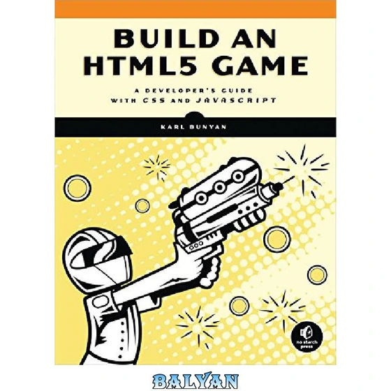 خرید و قیمت دانلود کتاب Build An Html5 Game A Developers Guide With Css And Javascript ا ساخت