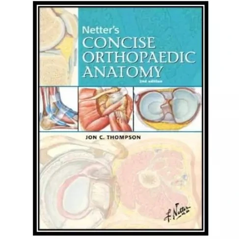 خرید و قیمت کتاب Netters Concise Orthopaedic Anatomy, 2nd Edition اثر ...