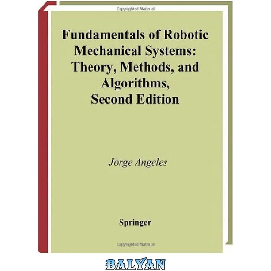 خرید و قیمت دانلود کتاب Fundamentals of Robotic Mechanical Systems: Theory Methods and ...