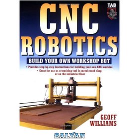 خرید و قیمت دانلود کتاب CNC Robotics: Build Your Own Workshop Bot | ترب