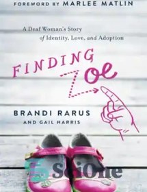 خرید و قیمت دانلود کتاب Finding Zoe: a deaf woman’s story of identity ...