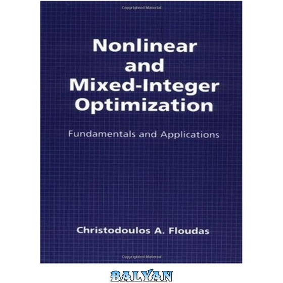 خرید و قیمت دانلود کتاب Nonlinear And Mixed Integer Optimization Fundamentals And Applications