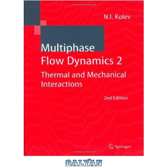 خرید و قیمت دانلود کتاب Multiphase Flow Dynamics: Thermal and Mechanical Interactions | ترب