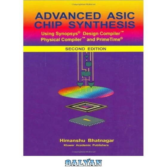 خرید و قیمت دانلود کتاب Advanced ASIC chip synthesis: using Synopsys Design Compiler, Physical ...